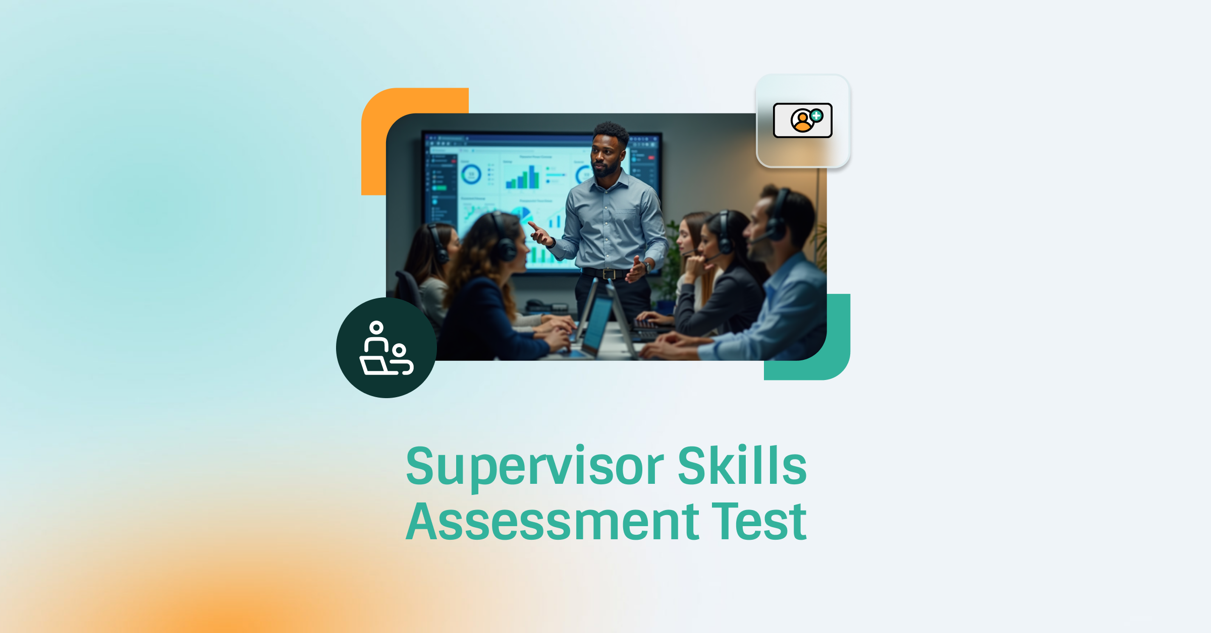 Supervisor Skills Assessment Test for Leadership Roles